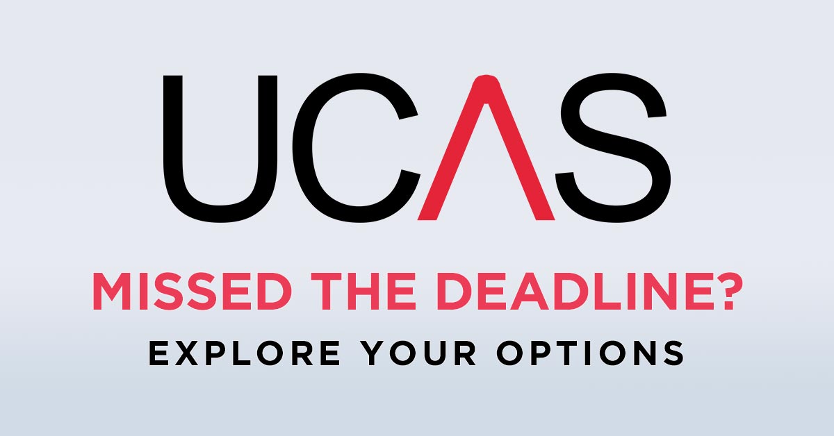 Missed the September 2024 UCAS deadline? Explore Your Options